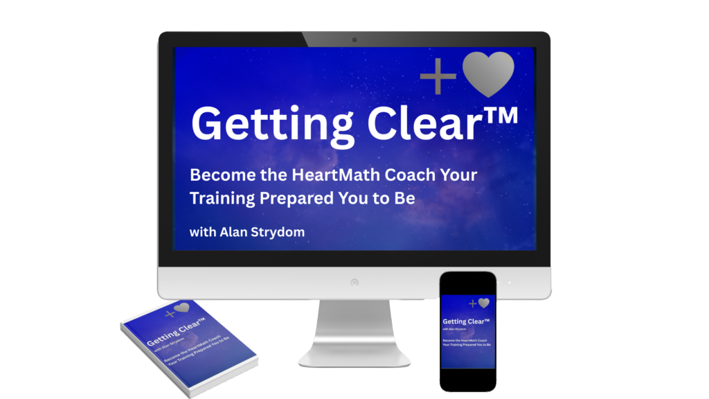 Getting Clear Become The HeartMath Coach Your Training Prepared You To ...